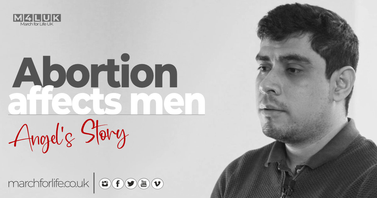 Abortion Affects Men - Angel's Story - March for Life UK