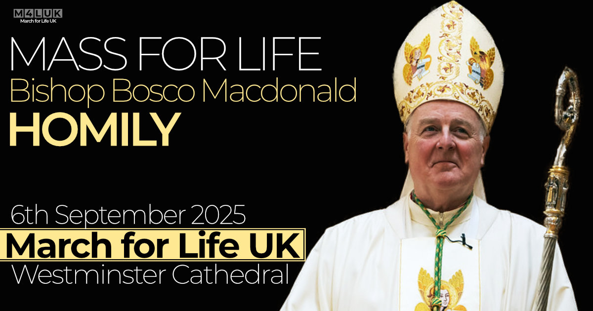 Homily – March for Life UK, Westminster Cathedral 2025 - March for Life UK
